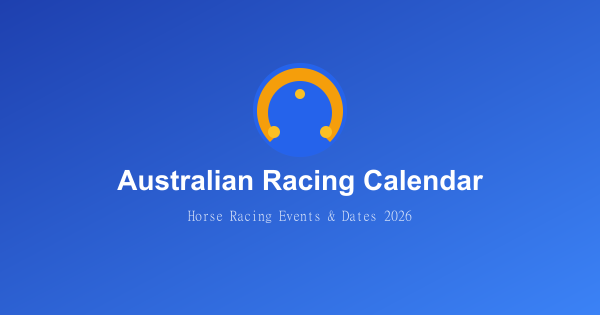 Australian Racing Calendar 2026 | Horse Racing Events & Dates